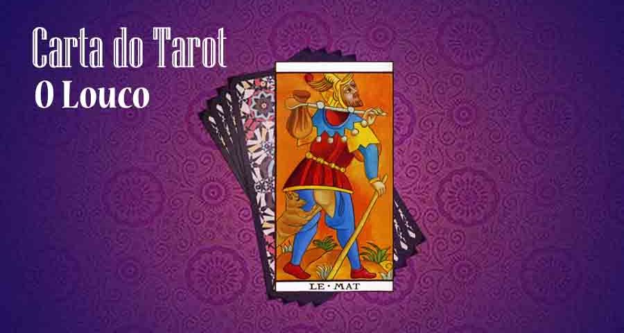 O Que Significa A Carta Do Louco No Tarot No Amor No Trabalho E Mais